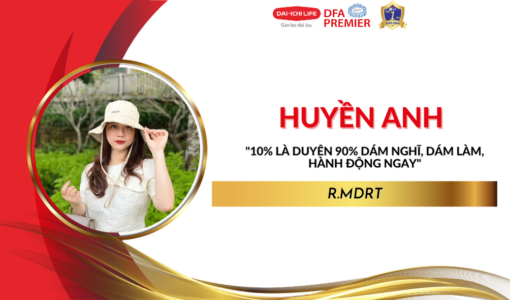 Nguyễn Huyền Anh - R.MDRT - Dai-ichi DFA Premier